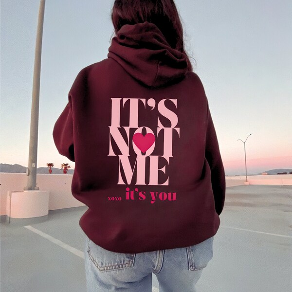 Its Not Me Its You Hoodie - Etsy