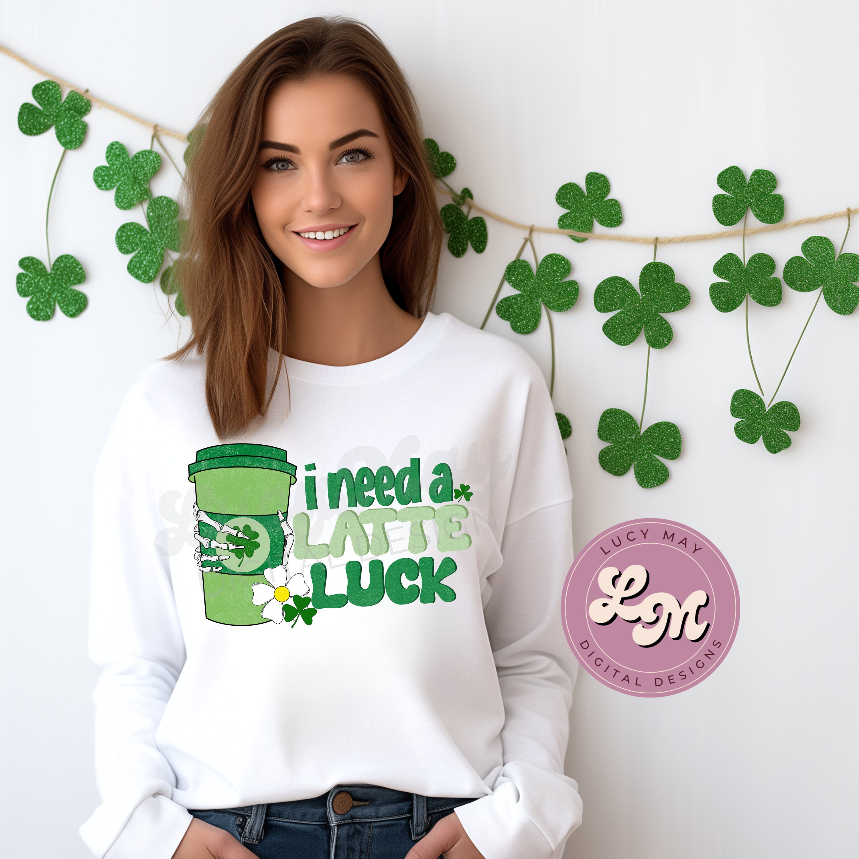 I Need a Latte Luck, Png, St Patricks Day Png, Coffee Png, St Patricks ...