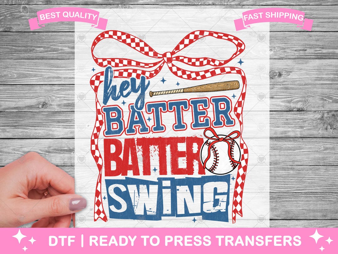 Funny Hey Batter Batter Swing DTF Transfers, Prints, Ready to Press ...