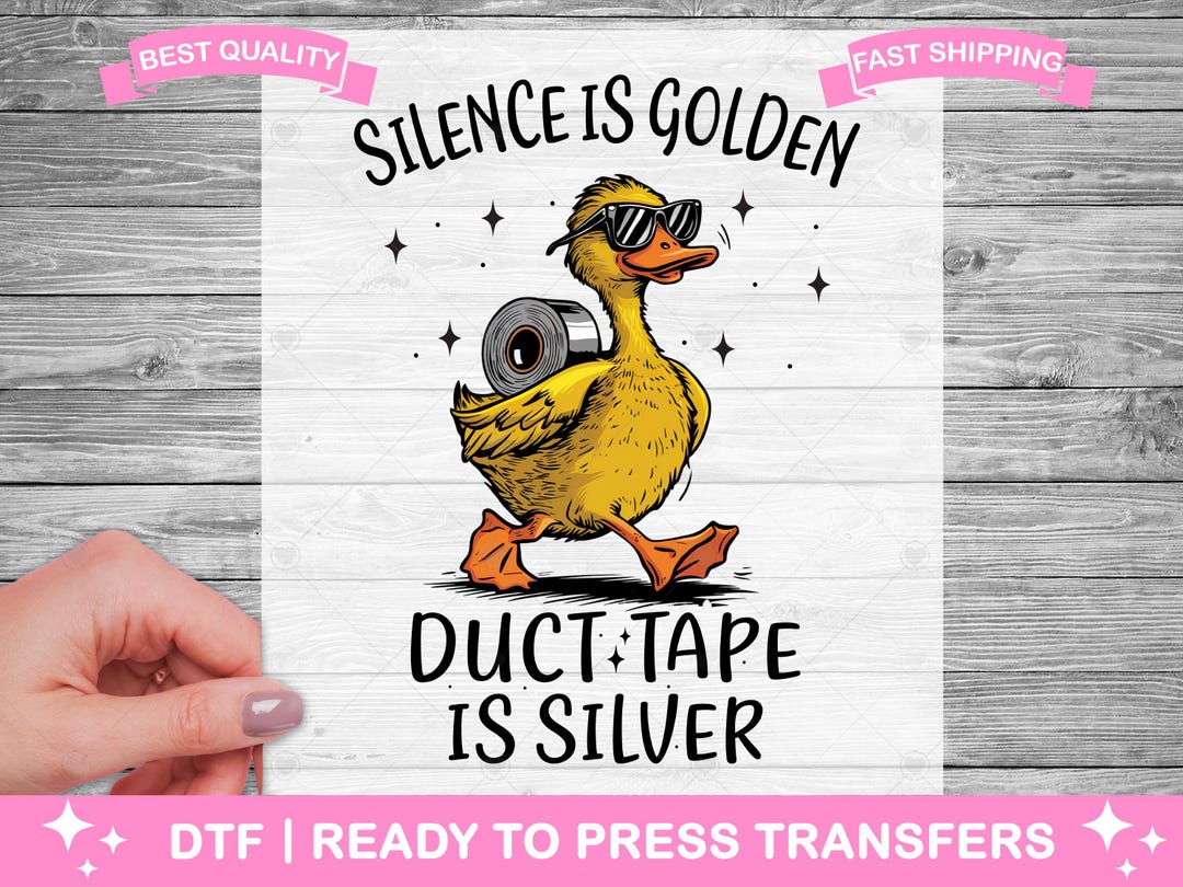 Funny Silence is Golden Duct Tape is Silver DTF Transfers, Sarcastic ...