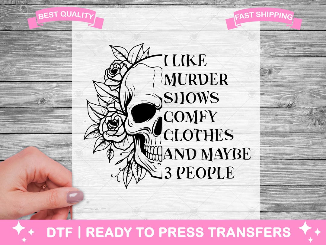 Funny Murder Shows and Comfy Clothes DTF Transfers, DTF Prints, Ready ...