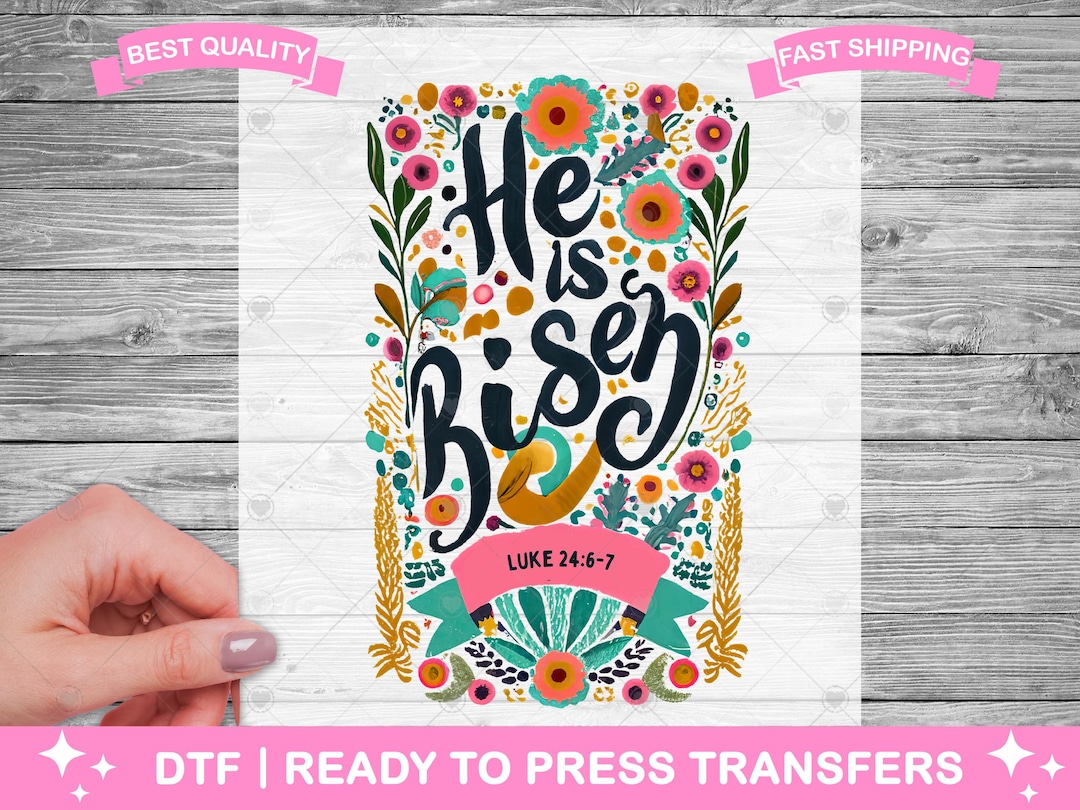 He is Risen Easter DTF Transfers, DTF Prints, Ready to Press Shirt ...