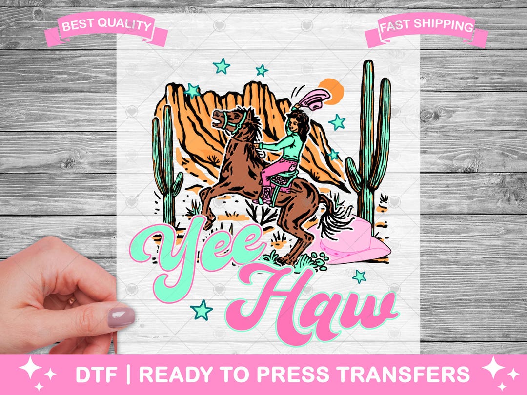 Yee Haw Cowgirl DTF Transfers, Prints, Ready to Press Shirt Transfers ...