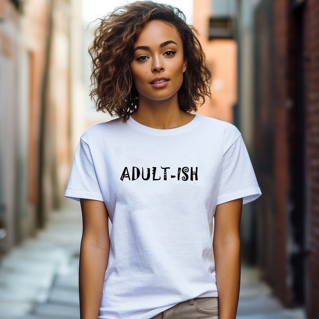 Adult-ish Tee Humorous Joke T-shirt for Sarcastic Humor Snarky ...