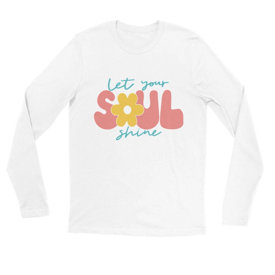 Let Your Soul Shine Shirt Soul Shirt Positive Shirt - Etsy