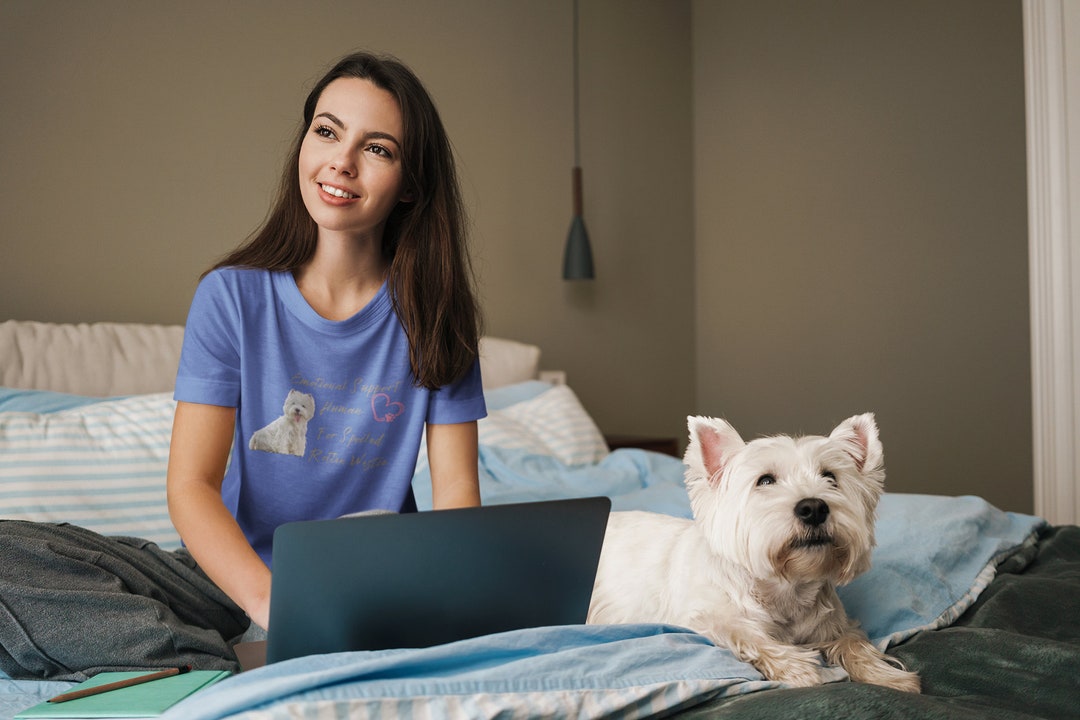 Emotional Support Human for My Spoiled Westie West Highland Terrier ...