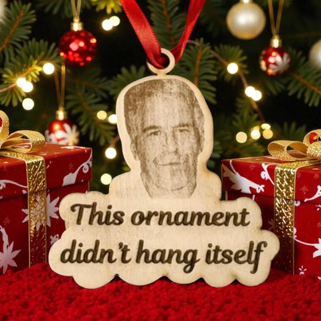 Jeffrey Epstein Ornament Silly Dark Humor Christmas Ornament – “didn’t ...