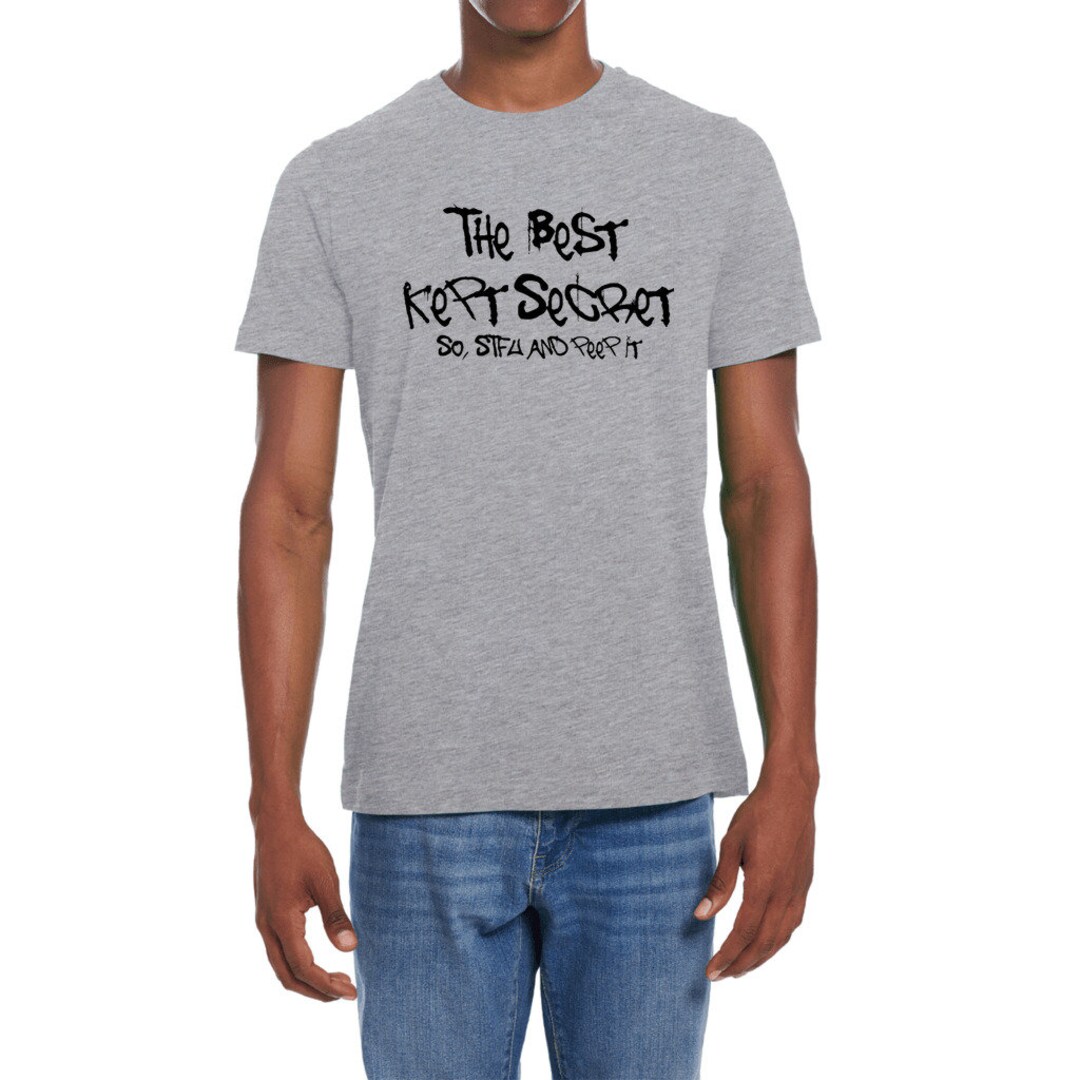 Best Kept Secret, so STFU & Peep It Premium T-shirt black Print - Etsy