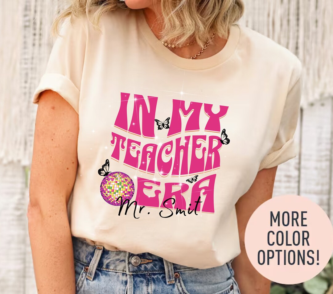 Personalized in My Teacher Era Shirt, Best Teacher Era Shirt, Favorite ...