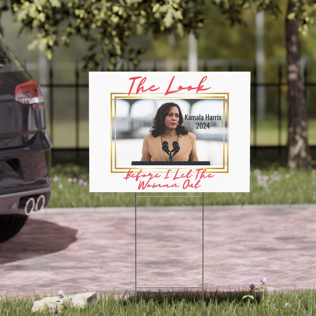 The Look Yard Sign Kamala Harris Election Yard Sign 2024 Election ...