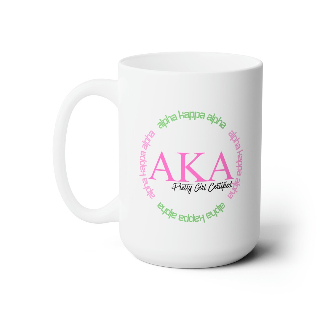 AKA Pretty Girl Certified Ceramic Mug 15oz Sorority Mug Sorority Pride ...