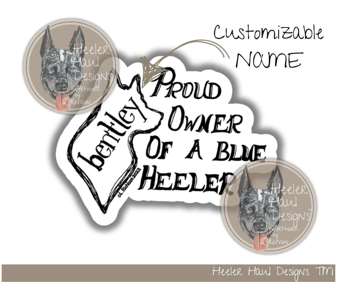 Custom HEELER Decal-customizable Name, Proud Owner Heeler, BLUE Heeler ...