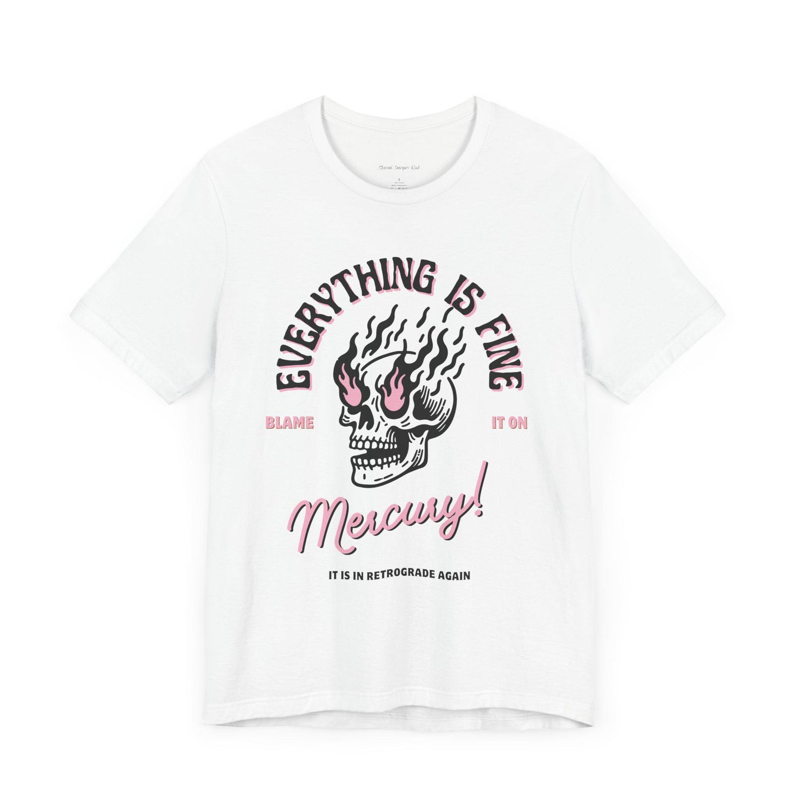 Mercury Retrograde Graphic Tee - Everything is Fine Skull Design - Etsy