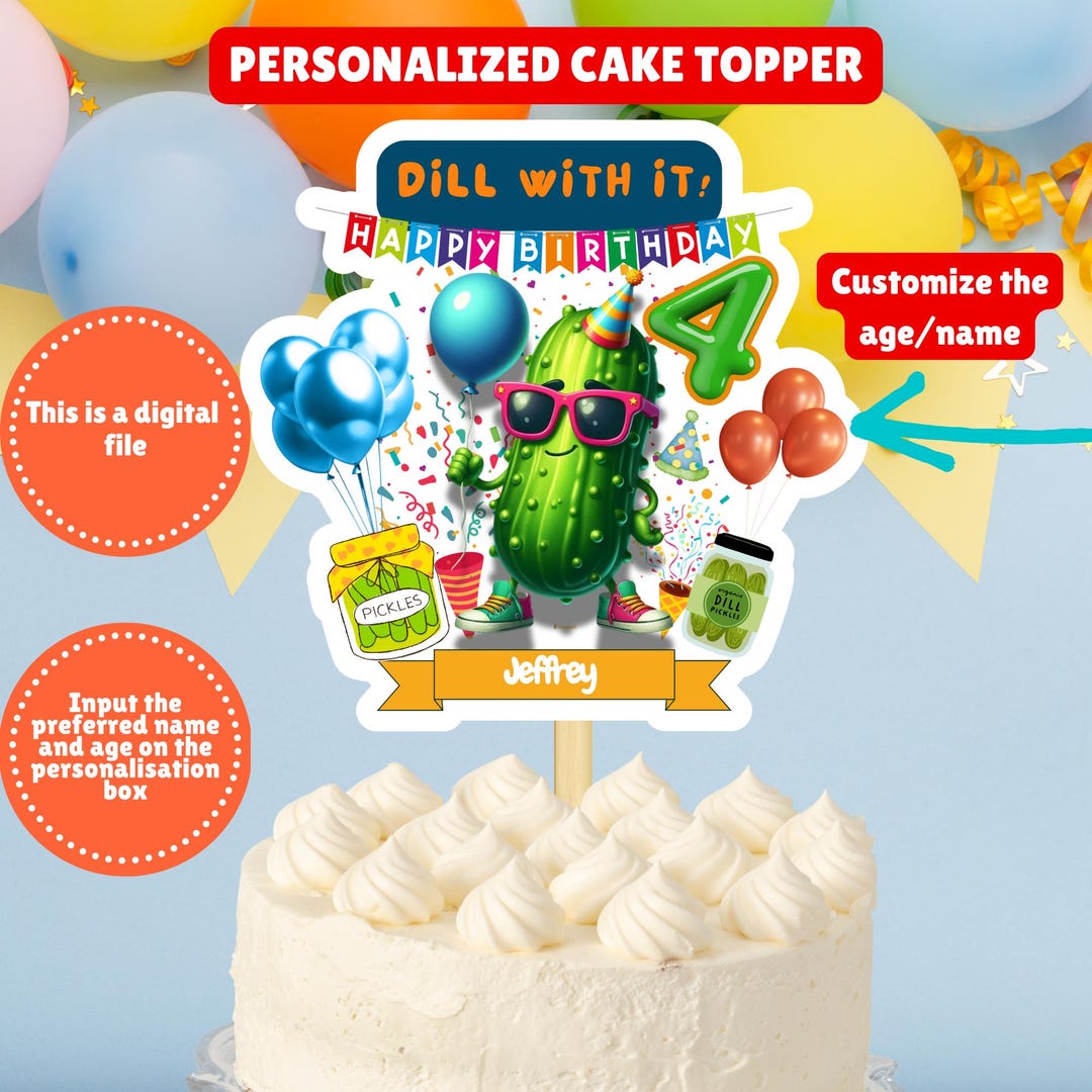 Custom Dill With It Pickle Birthday Cake Topper, Personalized Pickle ...