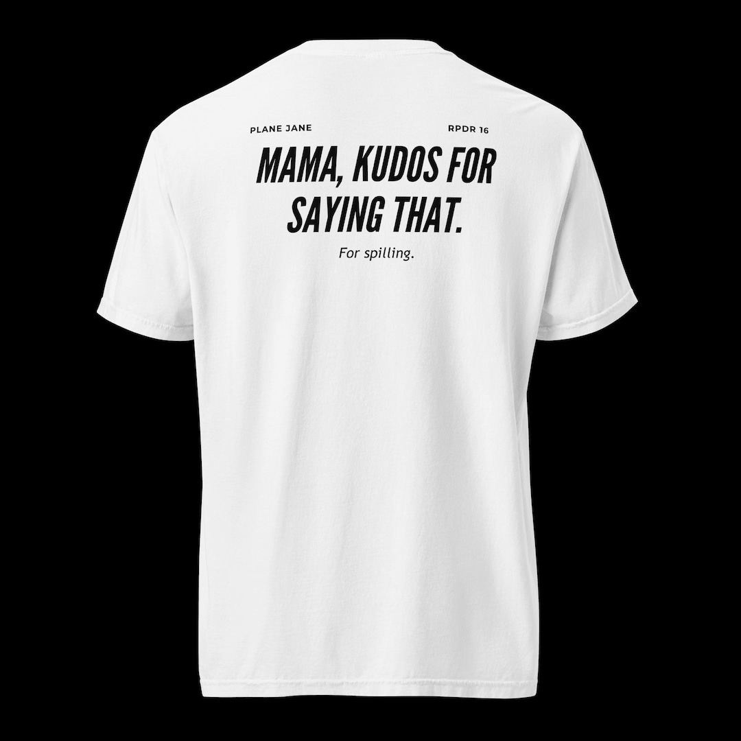 Mama, Kudos for Saying That. for Spilling Plane Jane T-shirt - Etsy