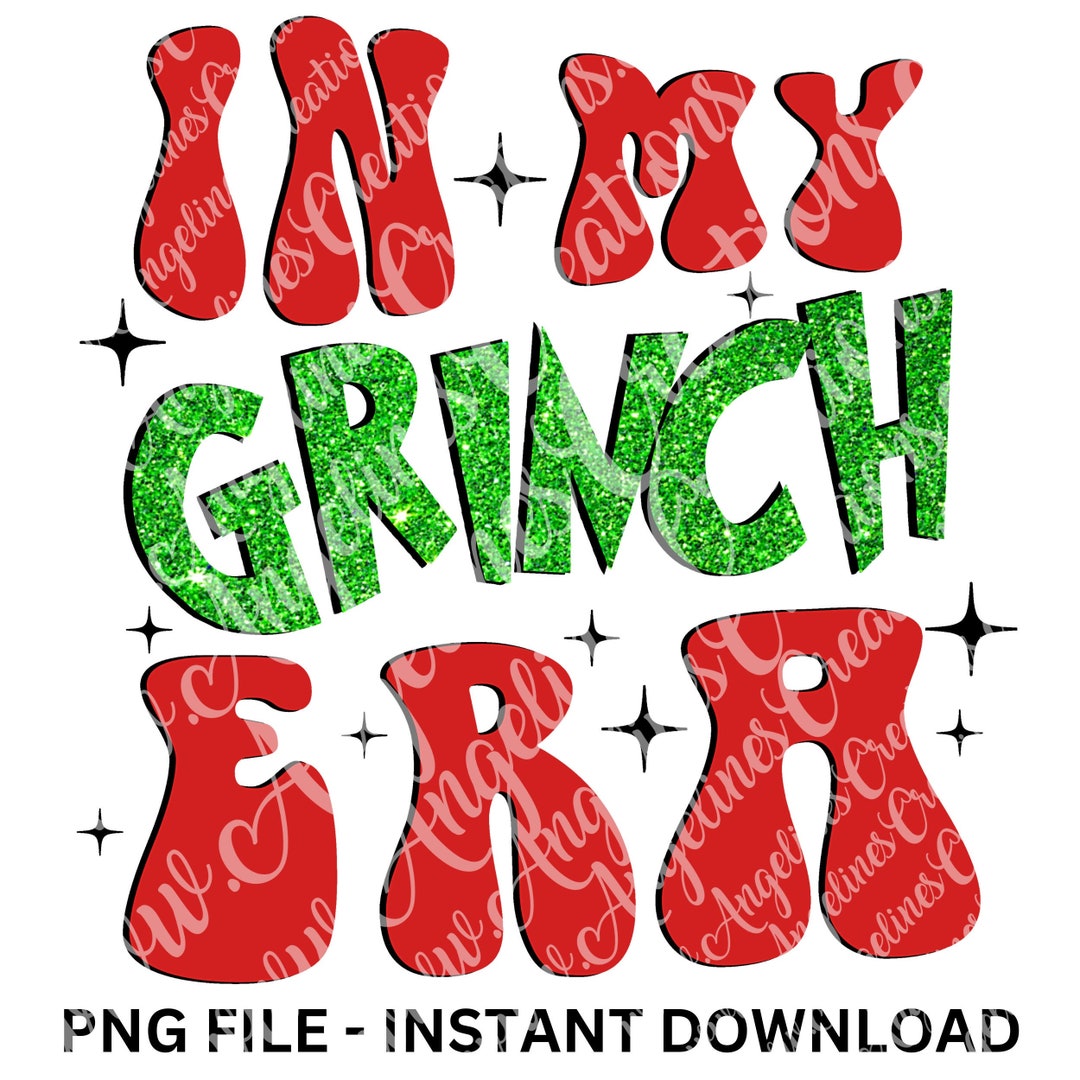 In My Grinch Era Png Christmas Era Png Merry Grinchmas Png Christmas