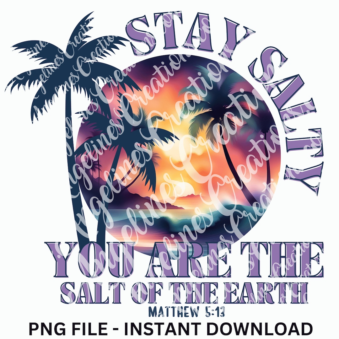 Stay Salty Matthew 5:13 PNG, Front & Back Design, Christian, Bible ...