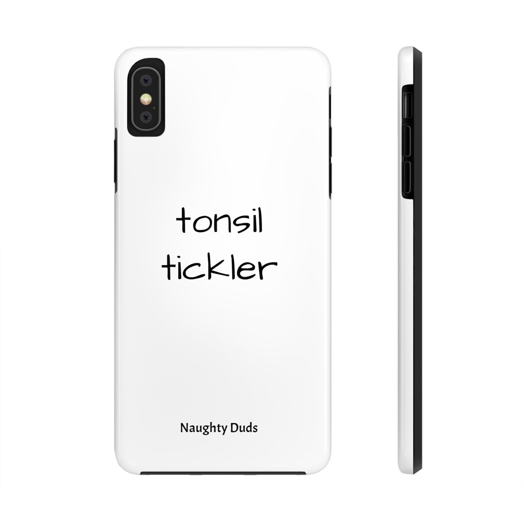 Naughty Duds Tonsil Tickler Tough Phone Cases Etsy