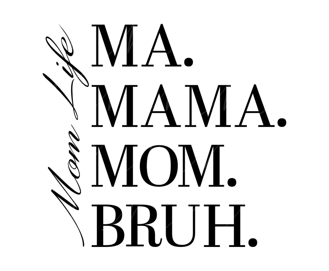Ma Mama Mom Bruh SVG, PNG, PDF, Ma Mama Mom Bruh Shirt Png, Mom Life ...
