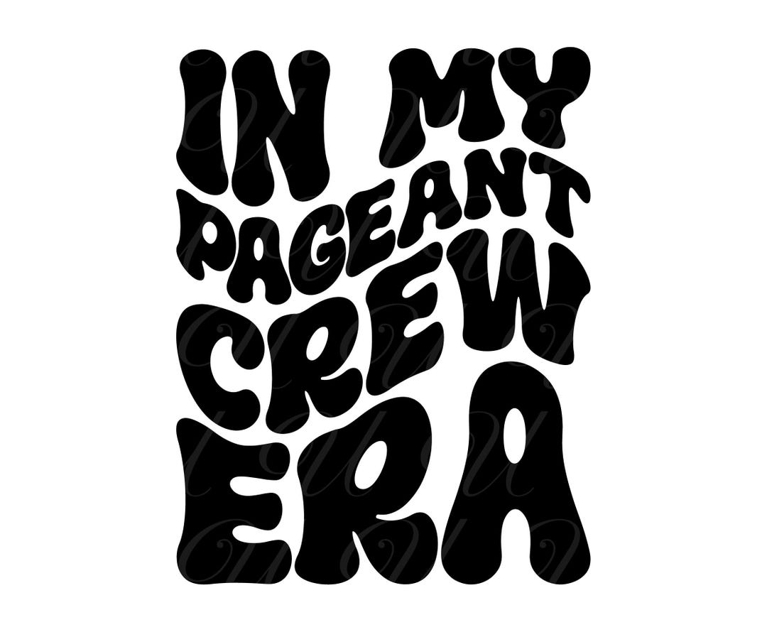 In My Pageant Crew Era SVG, PNG, PDF, Pageant Crew Shirt, Pageant Mom ...