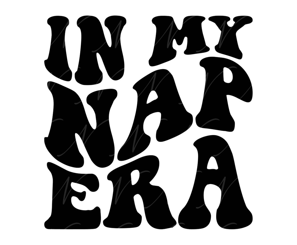 In My Nap Era SVG, PNG, PDF, Nap Shirt Png, Siesta Svg, Sleep Lover Png, Catnap Png, Retro Wavy ...