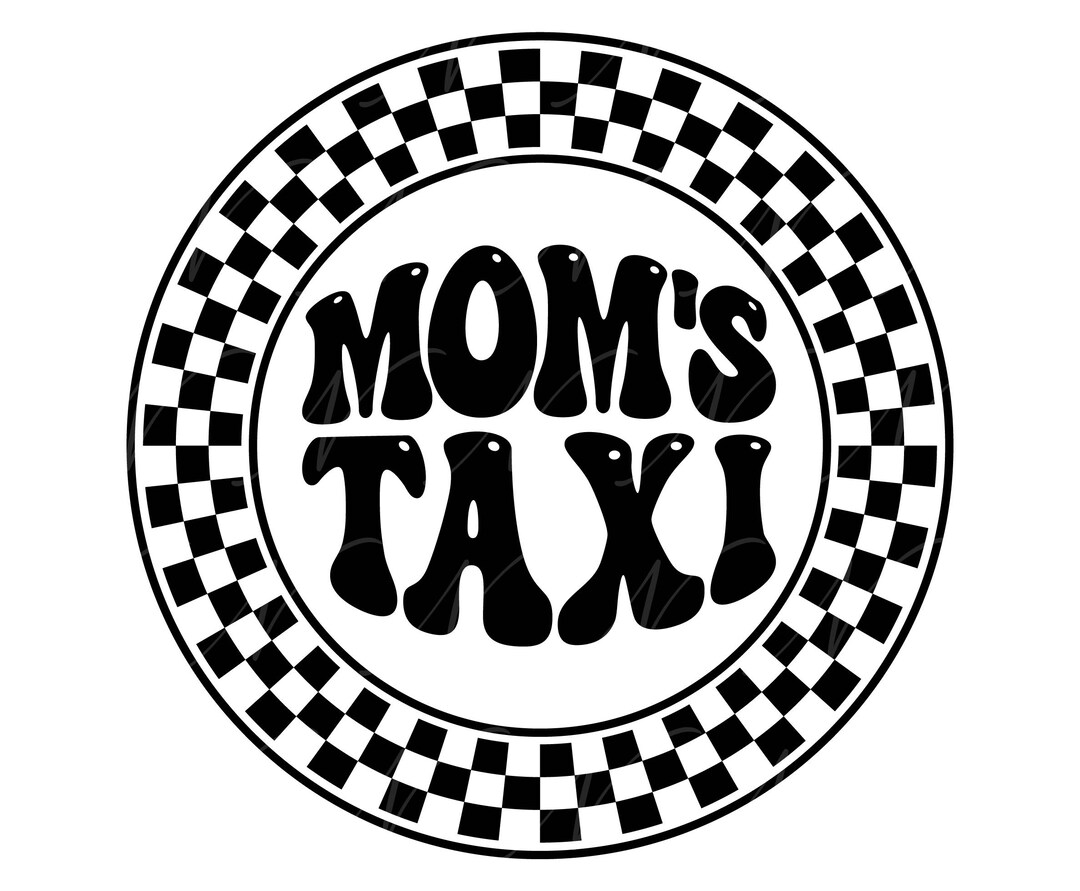 Mom's Taxi SVG, PNG, PDF, Mom's Taxi Shirt Png, Mom's Taxi Life, Mom's ...