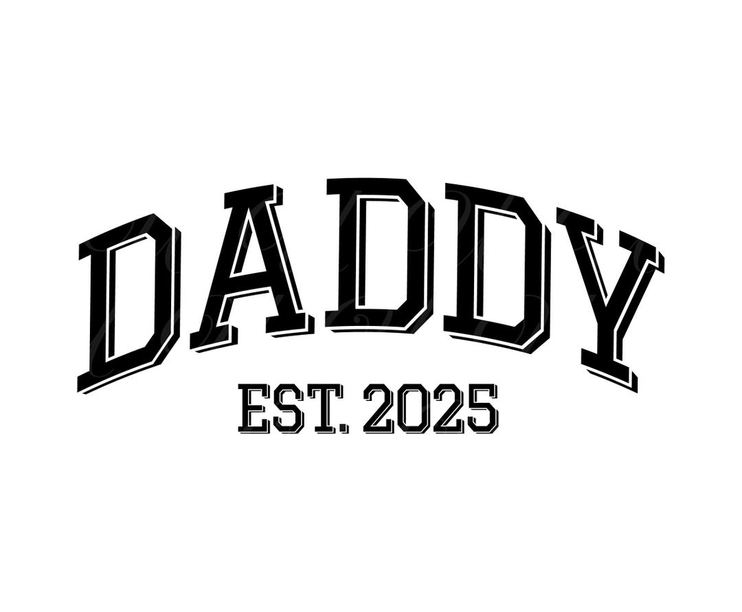 Daddy Est 2025 SVG, PNG, PDF, Daddy Est 2025 Shirt, Dad 2025 Png, New ...