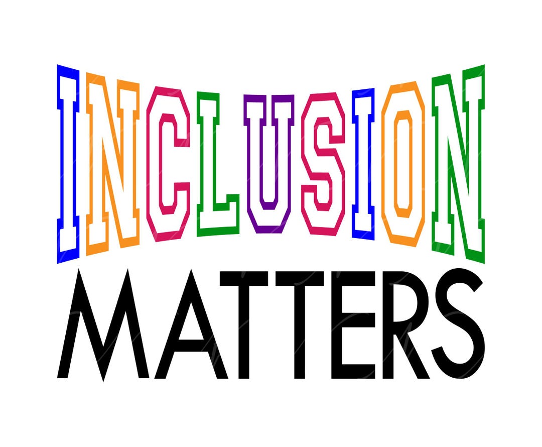 Inclusion Matters SVG, PNG, PDF, Inclusion Matters Shirt Design ...