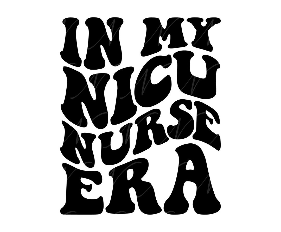 In My Nicu Nurse Era SVG, PNG, PDF, Nicu Nurse Shirt Png, Neonatal ...