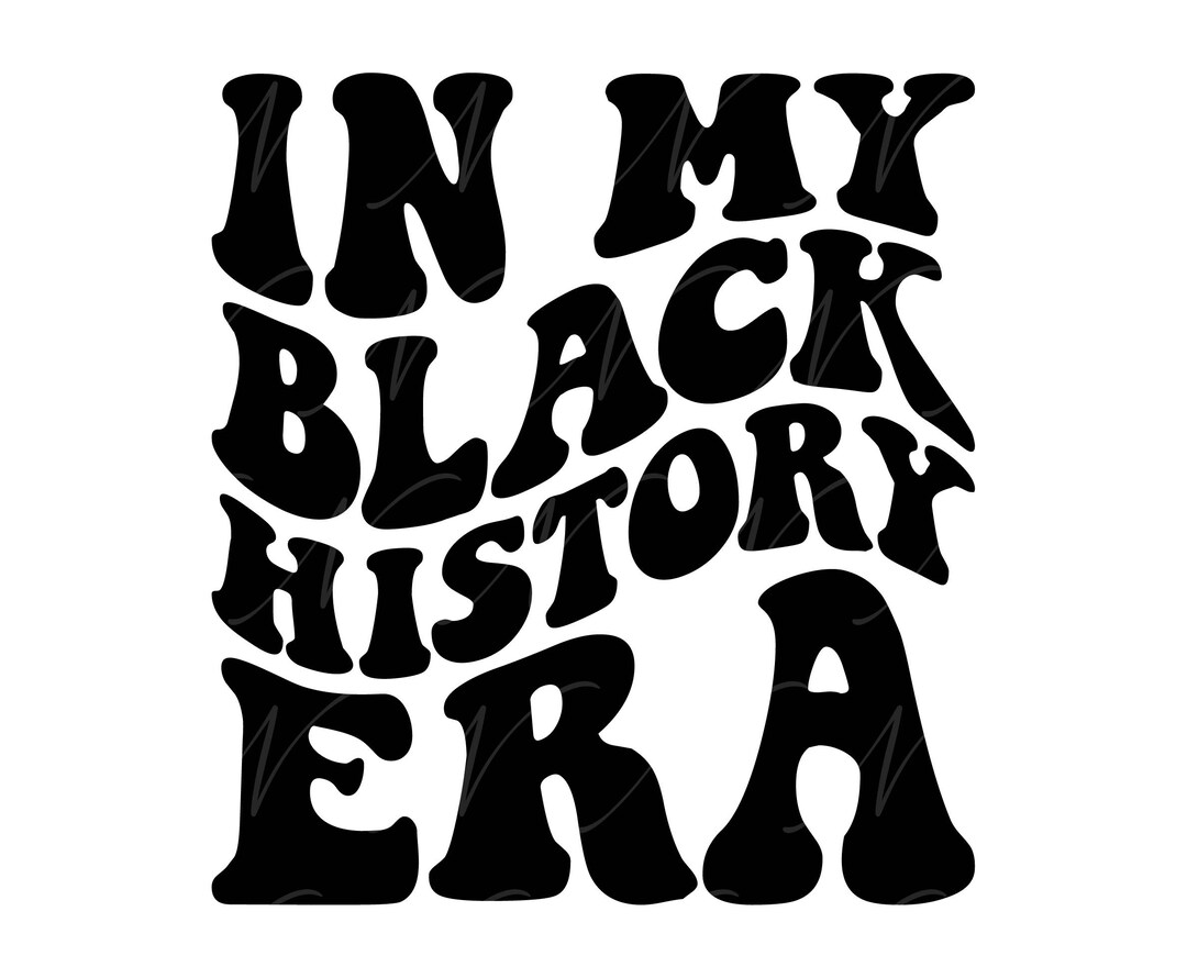 In My Black History Era SVG, PNG, PDF, Black History Shirt Png, African ...
