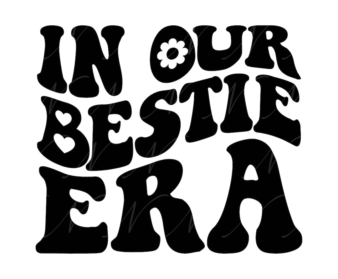 In Our Bestie Era SVG, PNG, PDF, Bestie Shirt Png, Bestie Club Svg ...