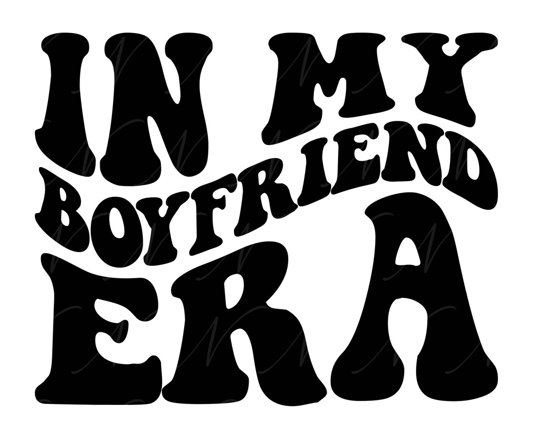 In My Boyfriend Era SVG PNG PDF Boyfriend Shirt Png - Etsy