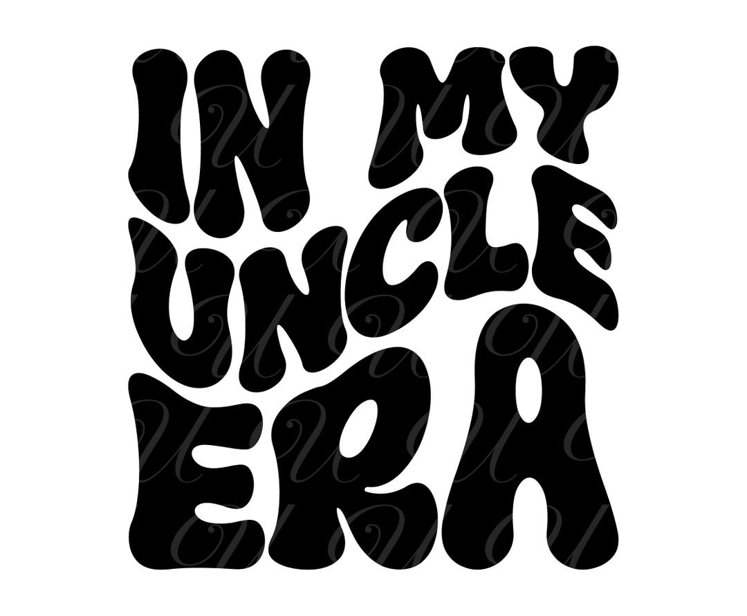 In My Uncle Era SVG, PNG, PDF, Uncle Shirt, Cool Uncle Png, Family Svg ...