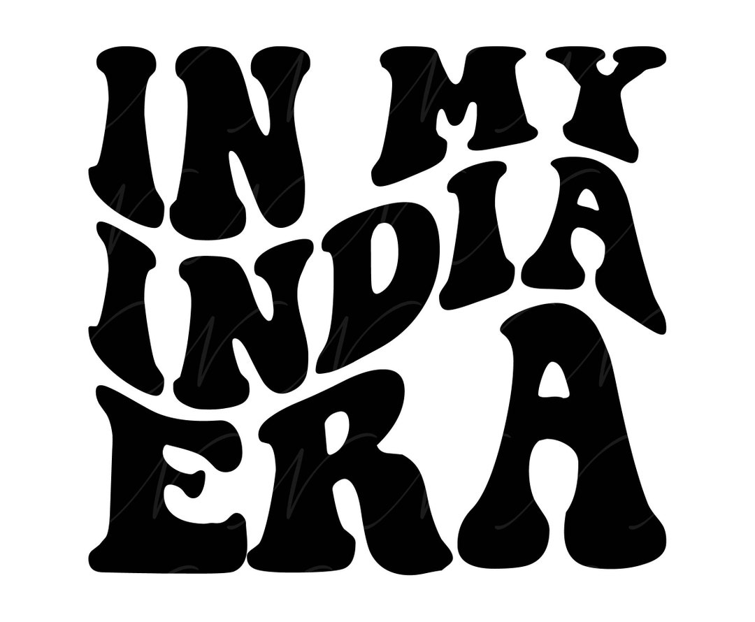 In My India Era SVG, PNG, PDF, India Shirt Png, Country Svg, India ...