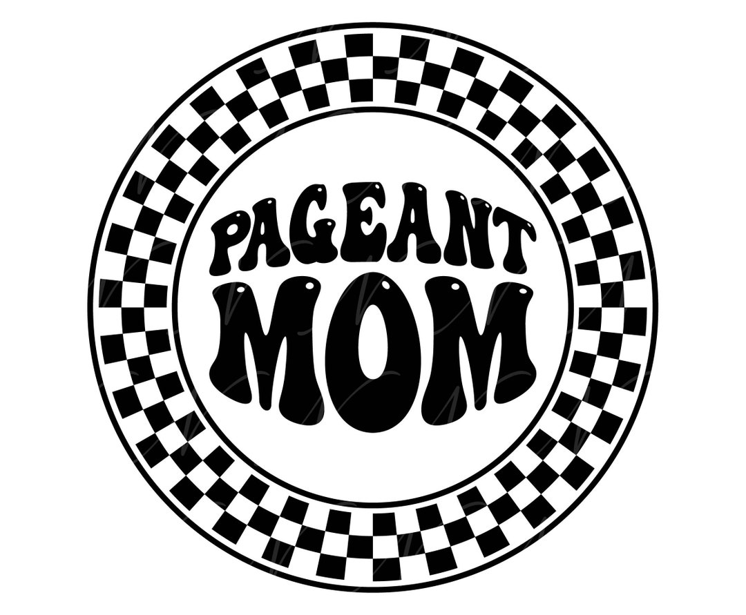 Pageant Mom SVG, PNG, PDF, Pageant Mom Shirt, Beauty Pageant, Beauty ...