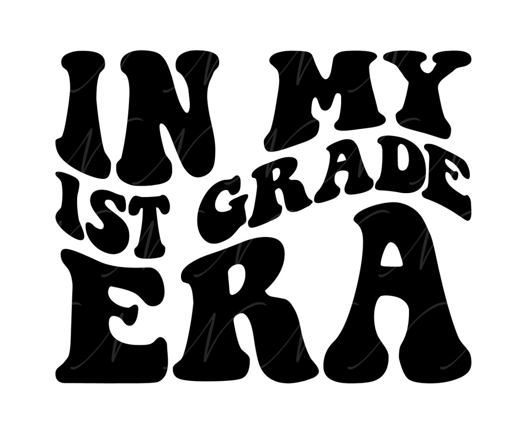 In My 1st Grade Era SVG, PNG, PDF, First Grade Shirt, 1st Grade Png ...