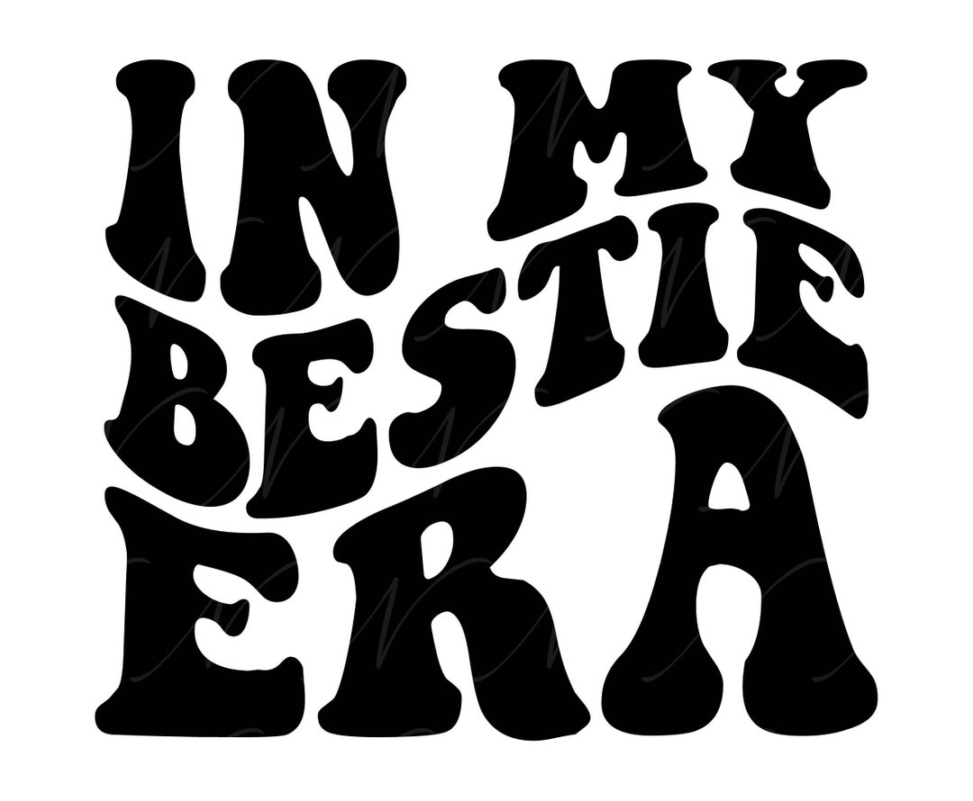 In My Bestie Era SVG, PNG, PDF, Bestie Shirt Png, Bestie Club Svg ...