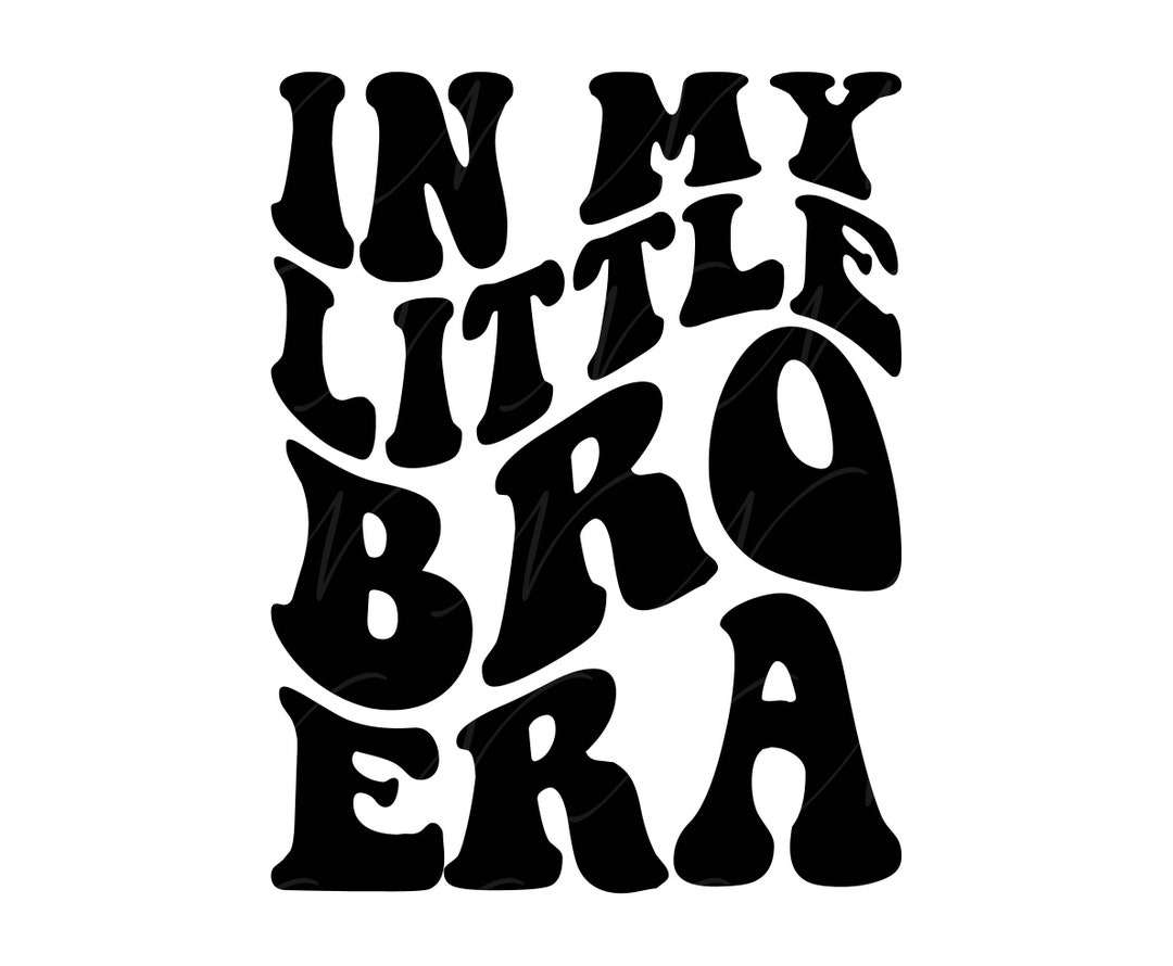 In My Little Bro Era SVG, PNG, PDF, Little Bro Shirt Png, Little ...