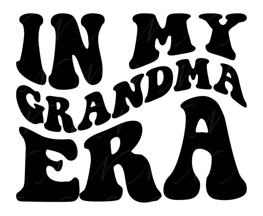 In My Grandma Era SVG, PNG, PDF, Grandma Shirt, Grandmother Svg, New ...