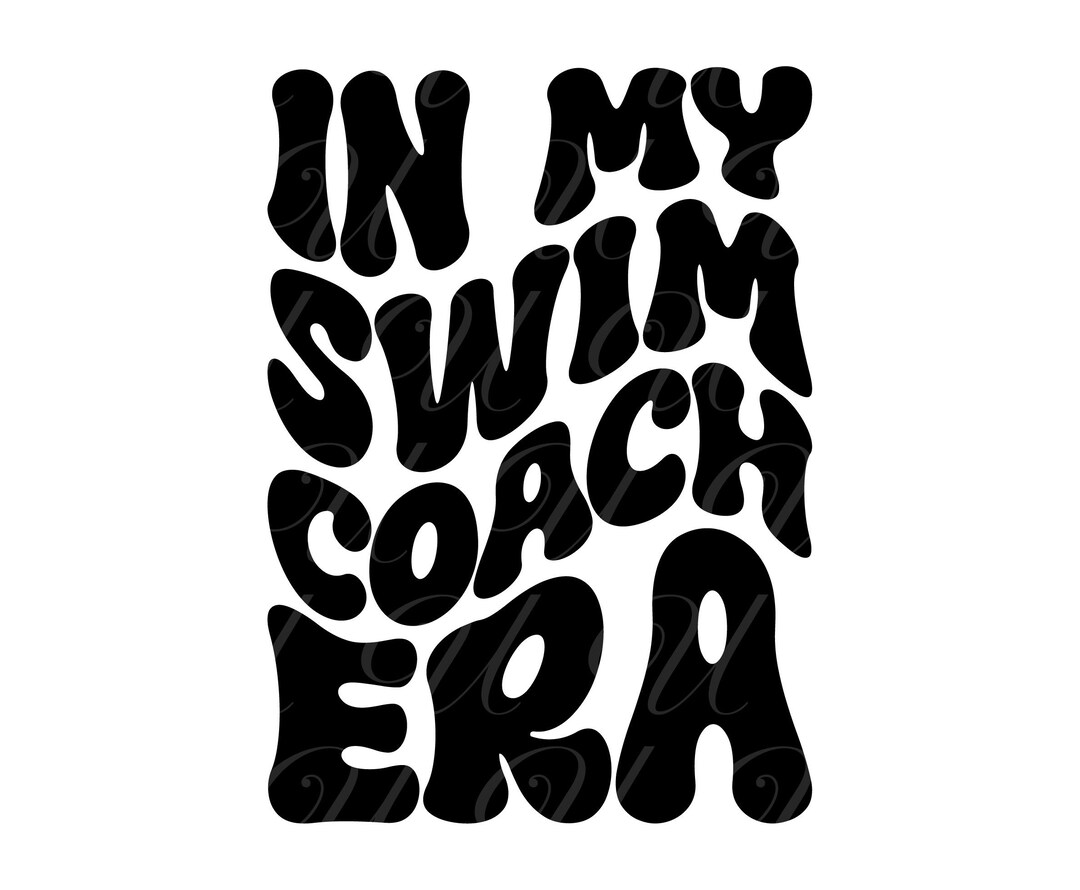 In My Swim Coach Era SVG, PNG, PDF, Swim Coach Shirt, Swim Team Svg ...
