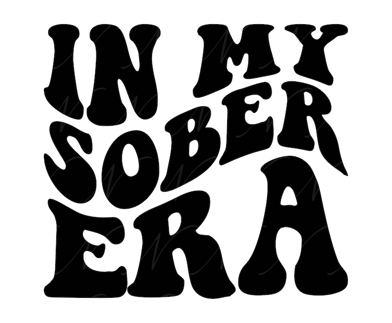 In My Sober Era SVG, PNG, PDF, Sober Shirt Png, Sobriety Svg ...