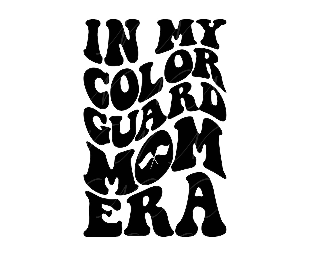 In My Color Guard Mom Era SVG, PNG, PDF, Color Guard Mom Shirt, Guard ...