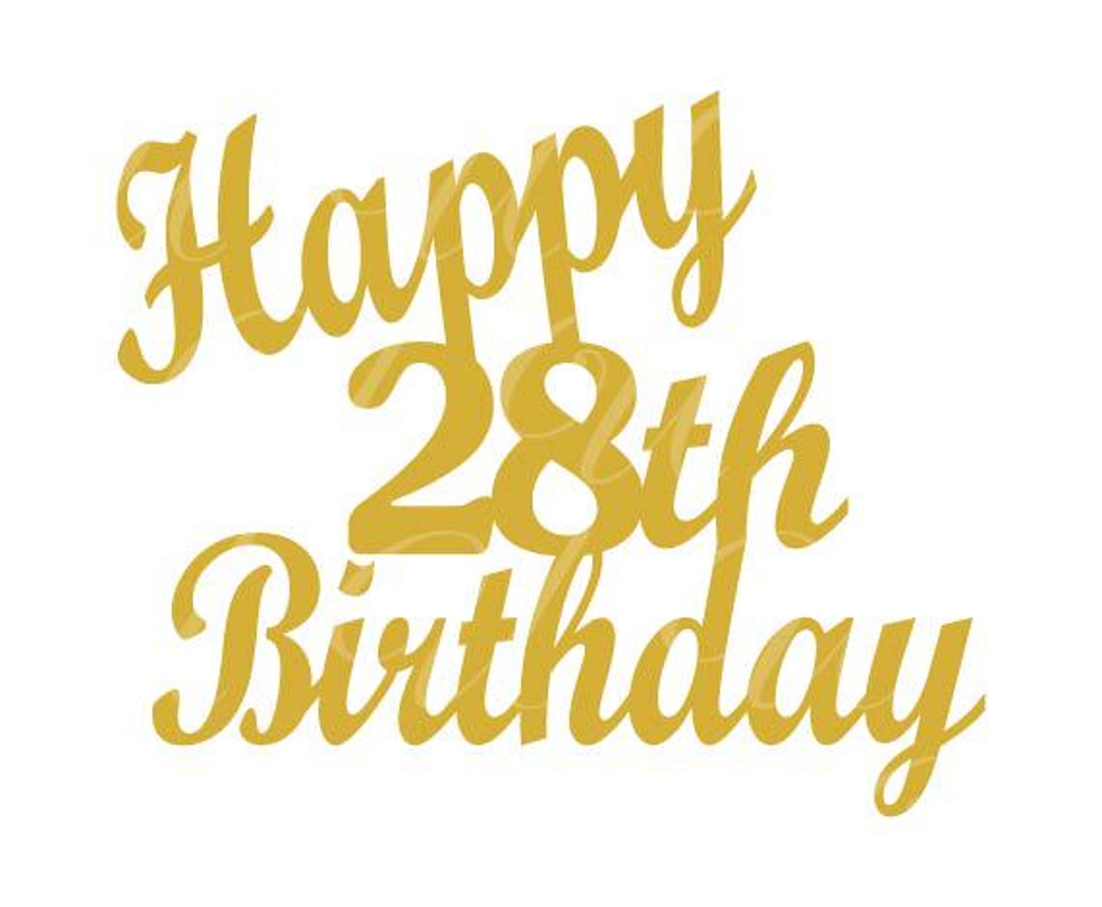 Happy 28th Birthday Cake Topper SVG, PNG, PDF, Twenty-eighth Bday Cake ...