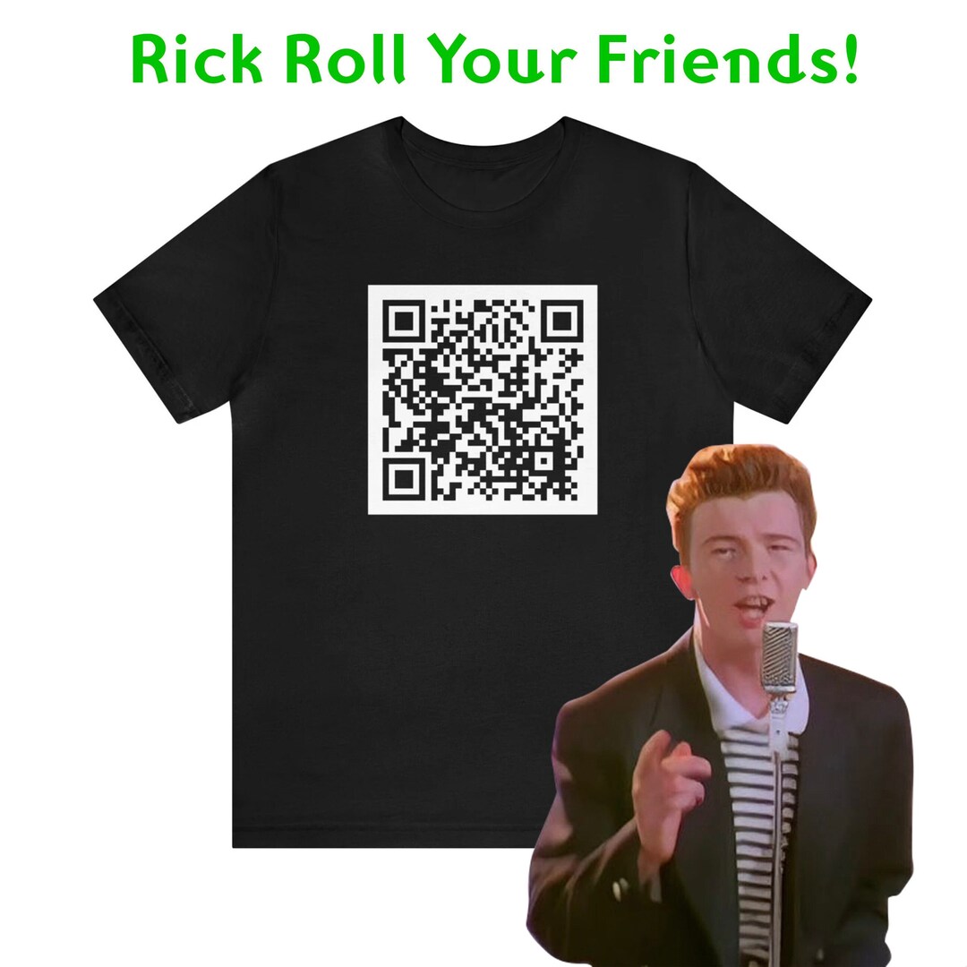Rick Roll QR Code Prank T-shirt - Etsy
