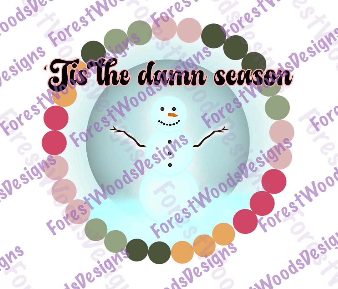 Tis the Damn Season Snow PNG Digital Download - Etsy
