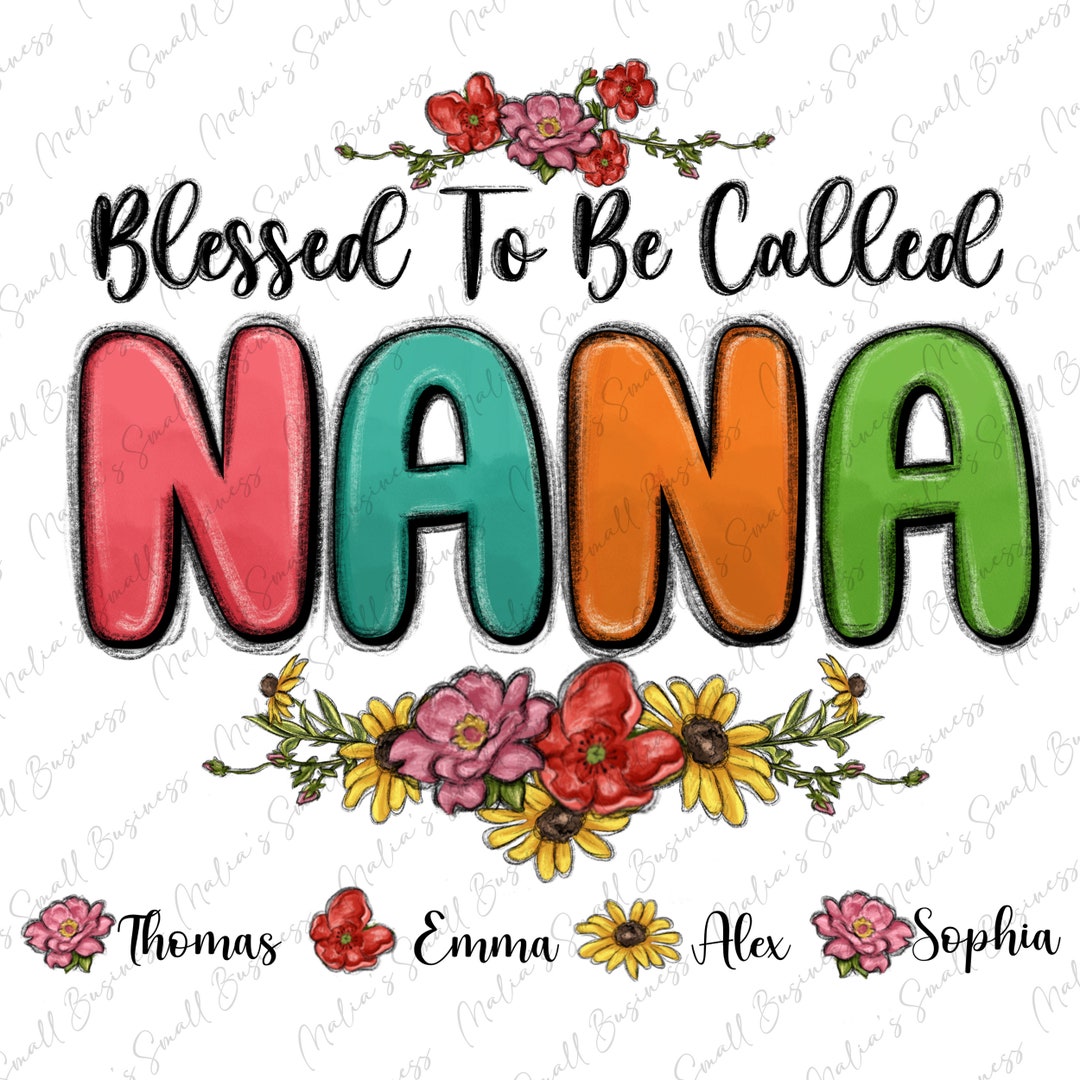 Blessed to Be Called Nana Png Sublimation Design Download, Nana Png, Christian Png, Floral Png ...