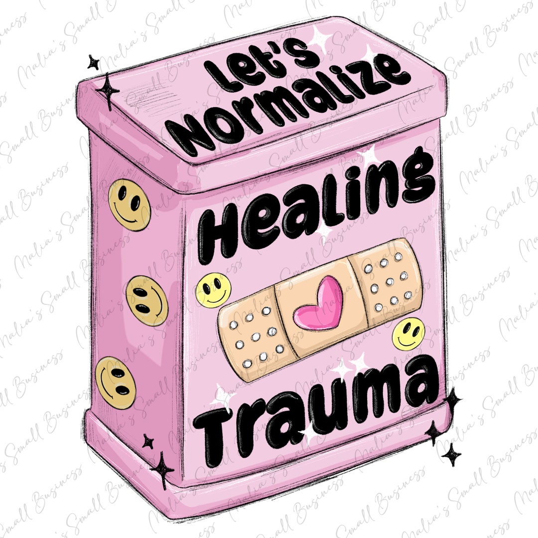 Let's Normalize Healing Trauma Png Sublimation Design Download, Funny ...