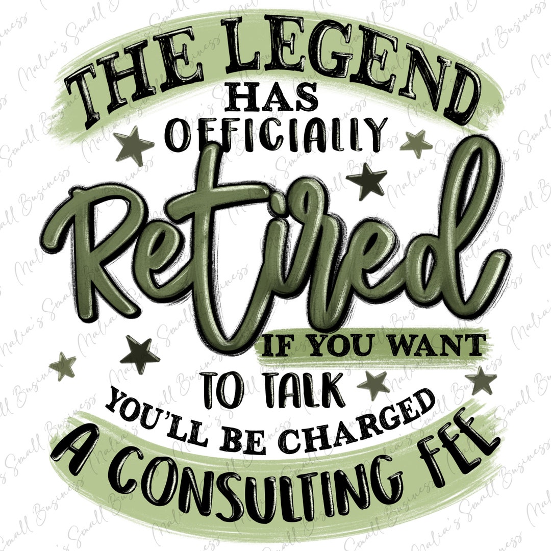 The Legend Has Officially Retired Png Sublimation Design Download ...