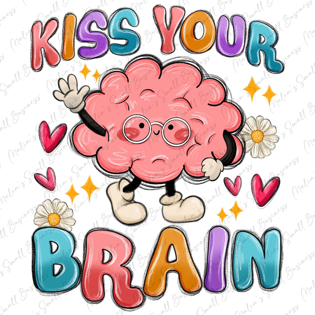 Kiss Your Brain Png Sublimation Design Download, Back to School Png ...