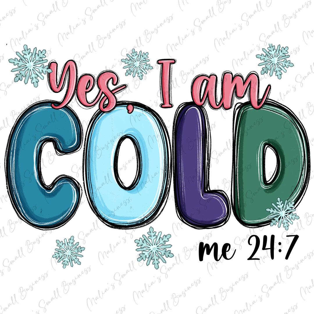 Yes I Am Cold Png Sublimation Design Download, Merry Christmas Png ...